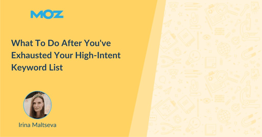 What To Do After You've Exhausted Your High-Intent Keyword List | Llizo ...